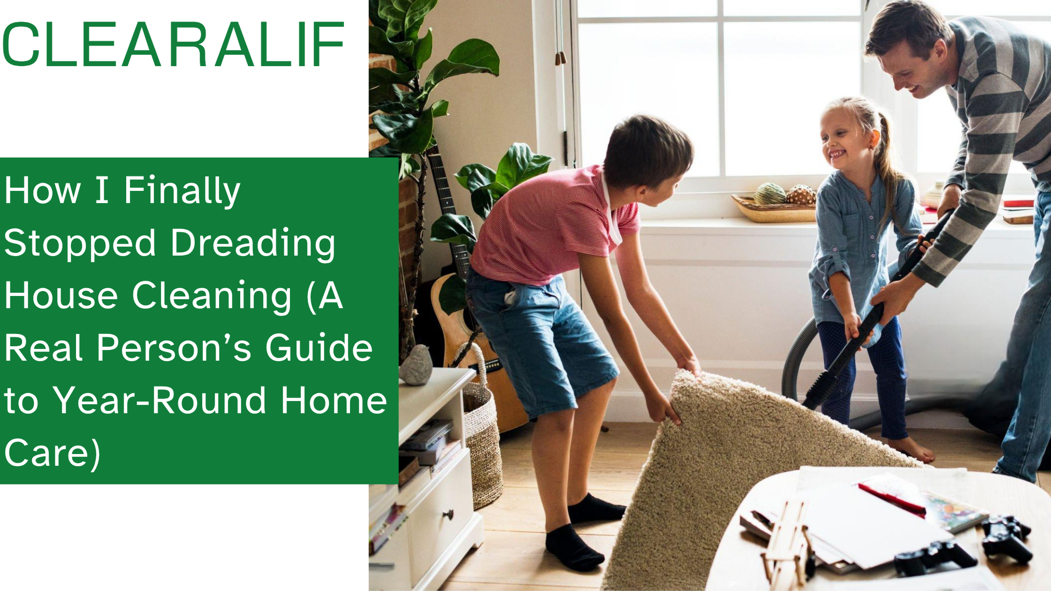 How I Finally Stopped Dreading House Cleaning (A Real Person’s Guide t